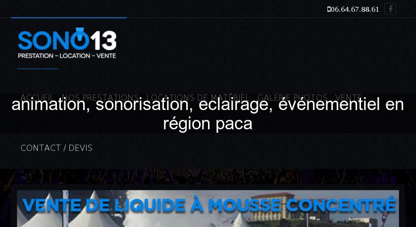 animation, sonorisation, eclairage, événementiel en région paca Organisation et évènementiel