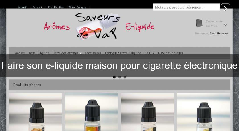Faire son e-liquide maison pour cigarette électronique Tabac