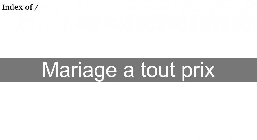 Mariage a tout prix Organisation et évènementiel