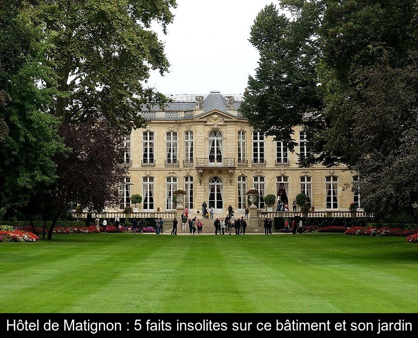 Hôtel de Matignon : 5 faits insolites sur ce bâtiment et son jardin