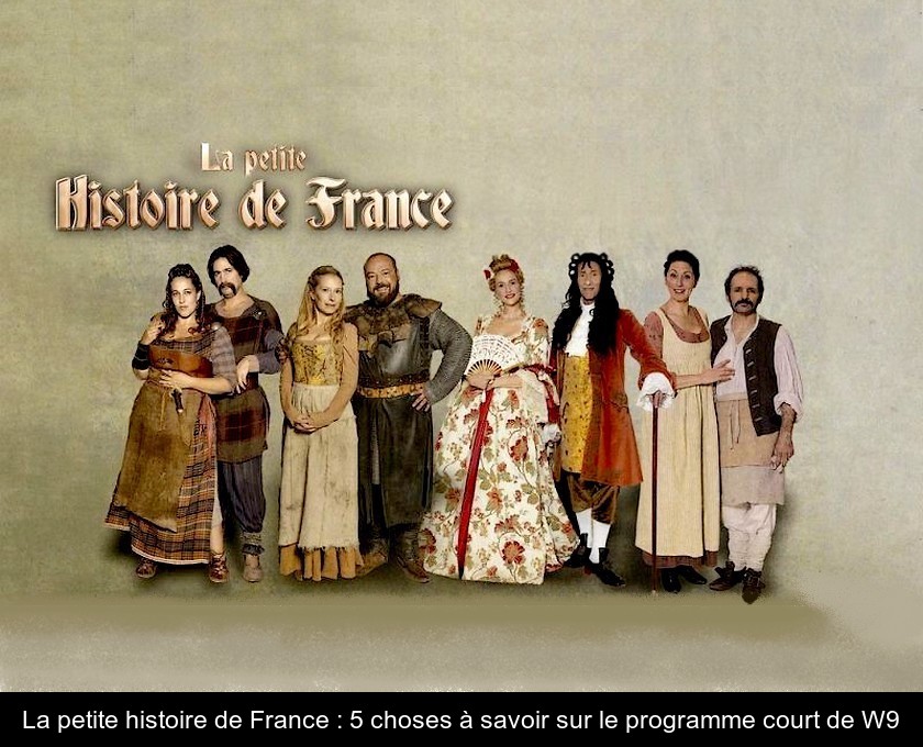 La petite histoire de France : 5 choses à savoir sur le programme court ...