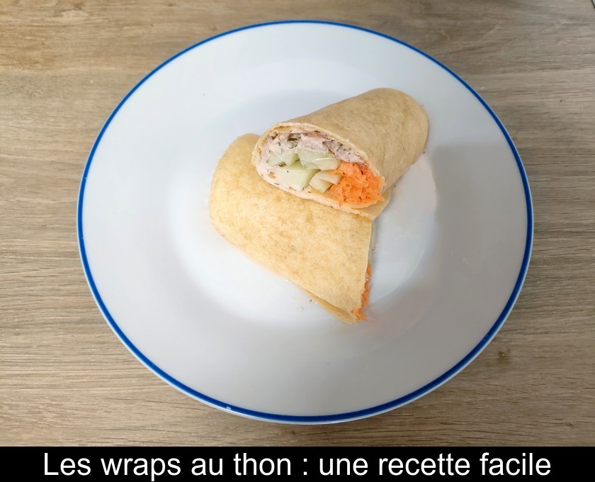 Les wraps au thon : une recette facile