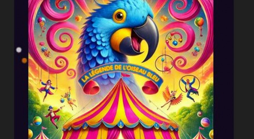 Cirque Médrano : La Légende De L'oiseau Bleu Marseille 2e Arrondissement Ballet Cirque Cirque ...