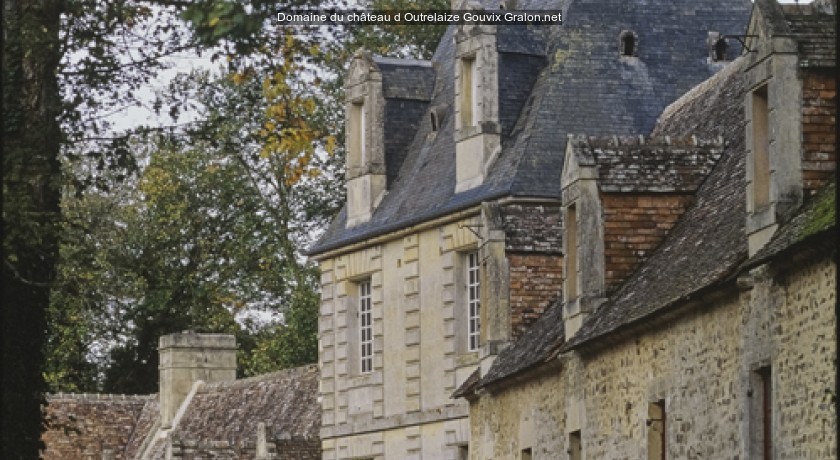 Domaine du château d'outrelaize Gouvix tourisme