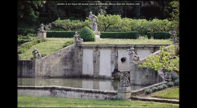 Jardin d'en haut dit aussi parc d'albertas Bouc-bel-air tourisme
