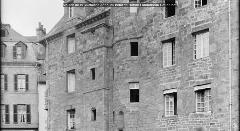 Maison de la duchesse anne, ou hôtel de rohan Landerneau tourisme